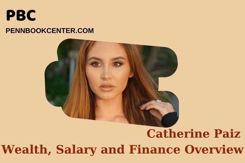 Catherine Paiz Net Worth 2025: How She Built Her Wealth And Success