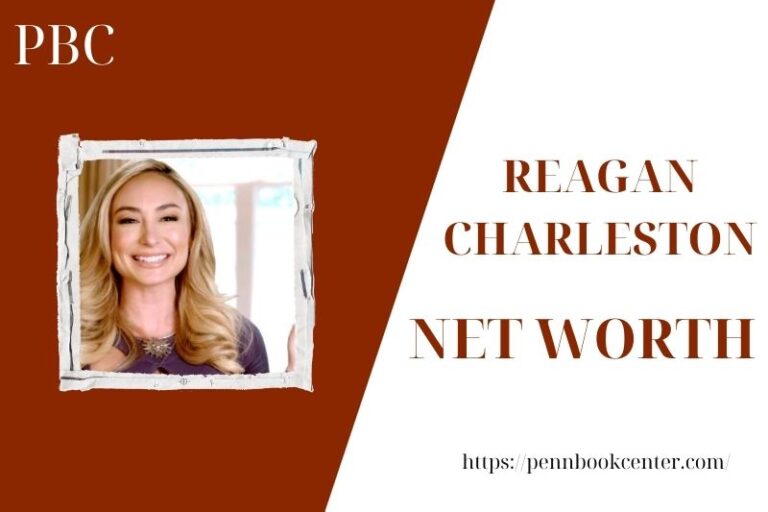 Reagan Charleston Net Worth 2025: How She Built Her Wealth & Success