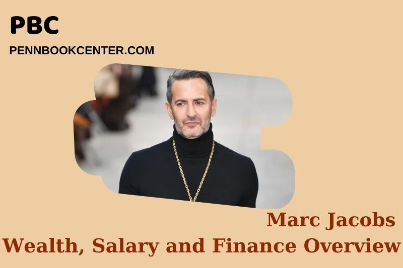Marc Jacobs Net Worth 2025: How Wealth, Salary & Finance Drive His Success